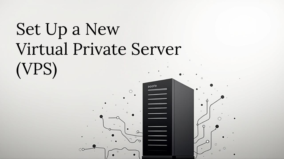 Set up a new Virtual Private Server (VPS) - Manuel Ramsaier